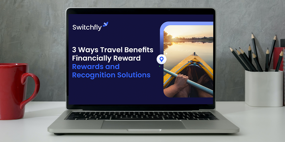 Rewards & Recognition Solutions Gain ROI with Travel | Switchfly